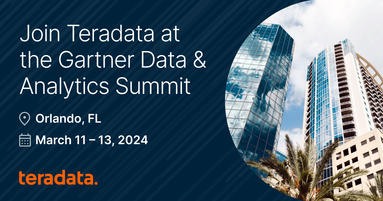 Gartner Data & Analytics Summit 2024 – Orlando, Florida| Teradata Gartner Data & Analytics Summit 2024 – Orlando, Florida| Teradata